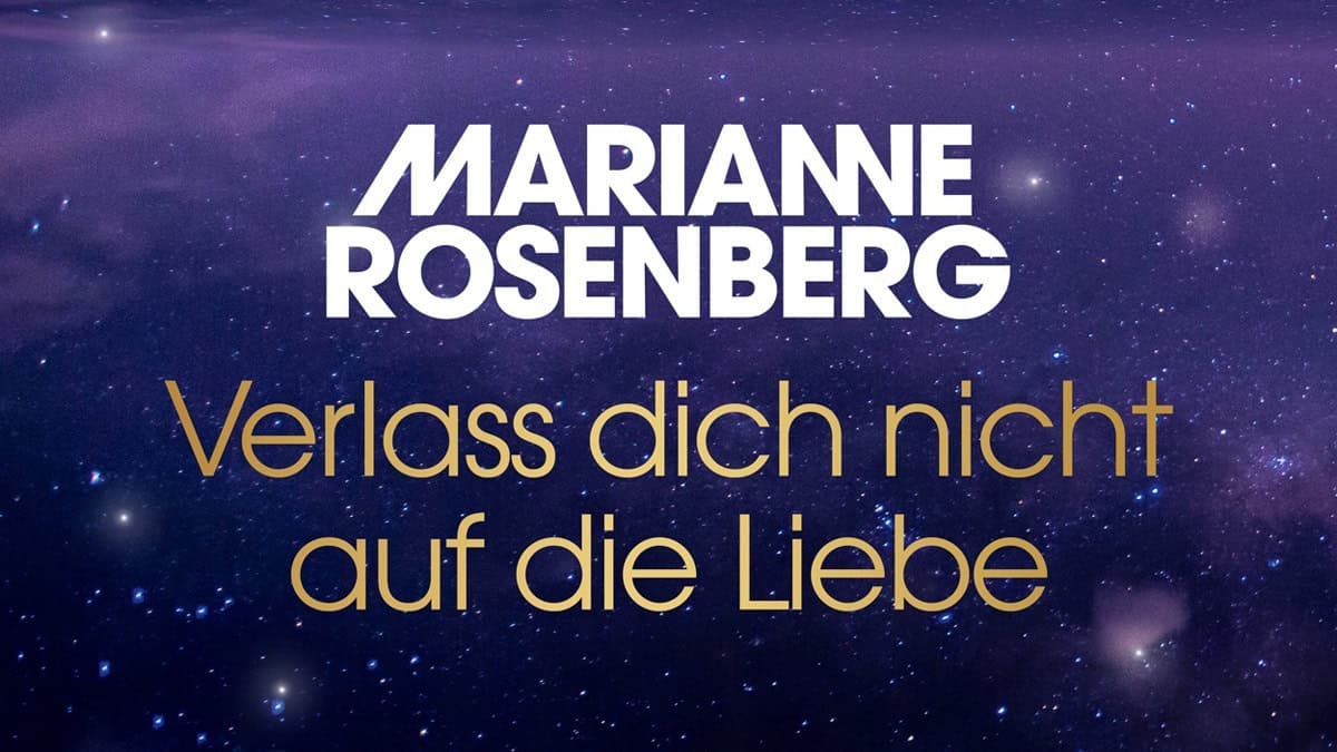 "Verlass Dich nicht auf die Liebe" – Marianne Rosenberg